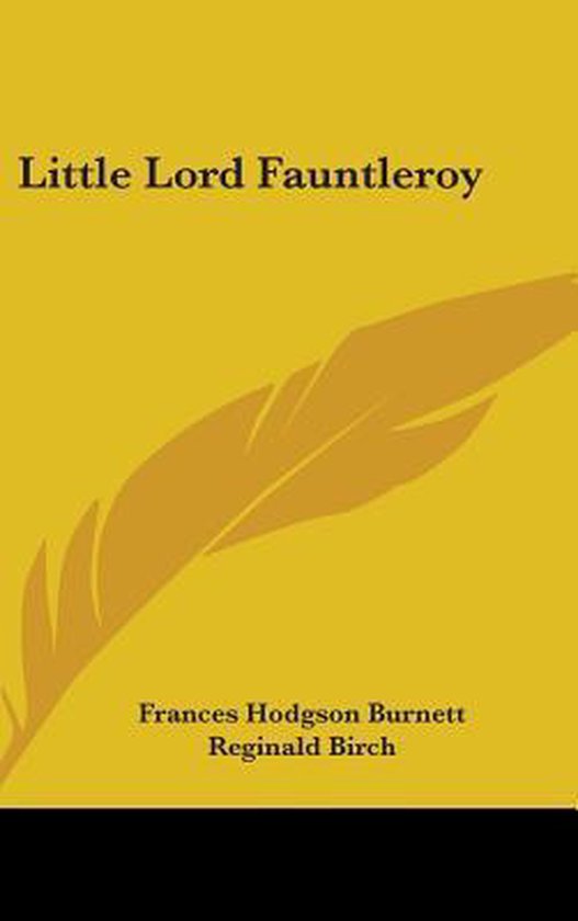 Little Lord Fauntleroy, Frances Hodgson Burnett | 9781432609658 ...