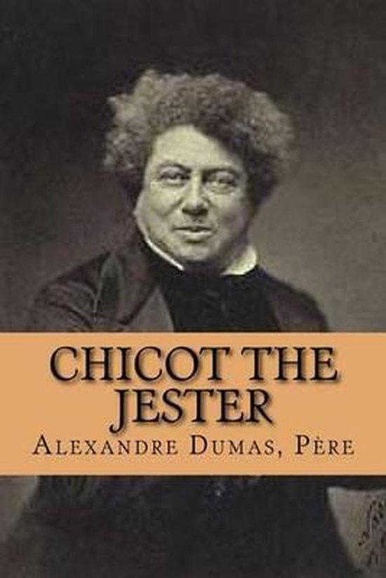 Chicot the Jester, Pere Alexandre Dumas | 9781517323431 | Boeken | bol.com