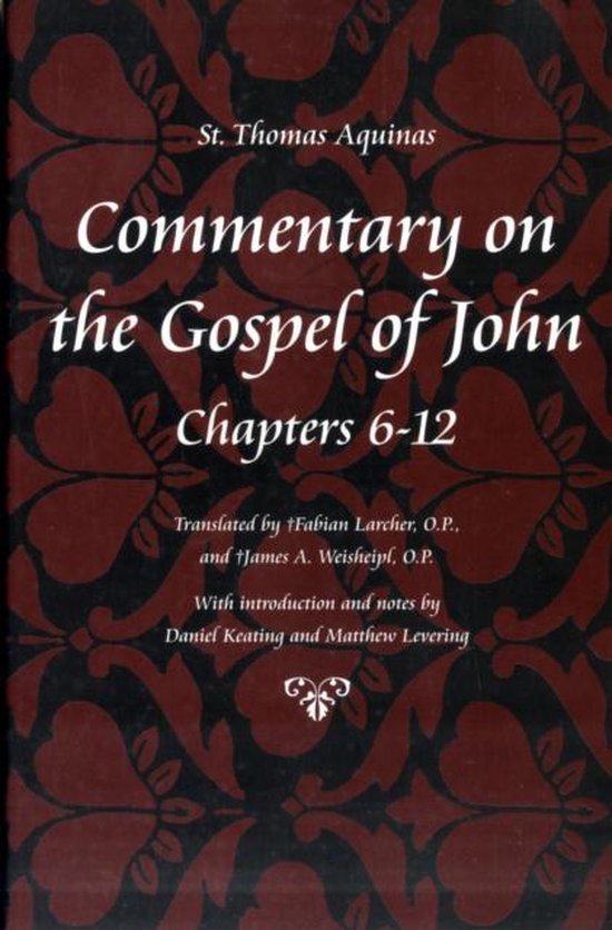 Commentary on the Gospel of John, Chapters 6-12 | 9780813217338 ...