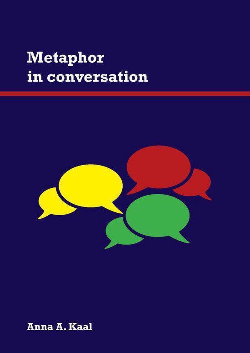 Metaphor in conversation | 9789088913761 | Anna Kaal | Boeken | bol.com
