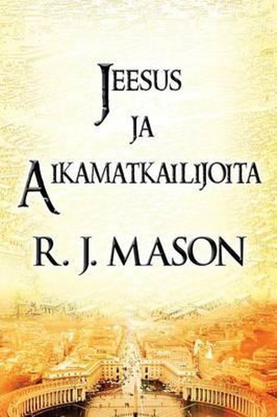 Jeesus Ja Aikamatkailijoita, R J Mason | 9781635086256 | Boeken | bol