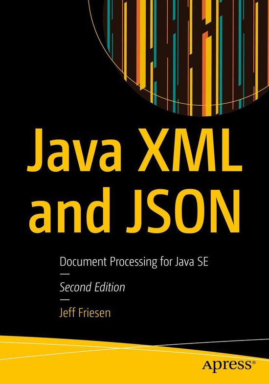 Java XML and JSON (ebook), Jeff Friesen | 9781484243305 | Boeken | bol.com