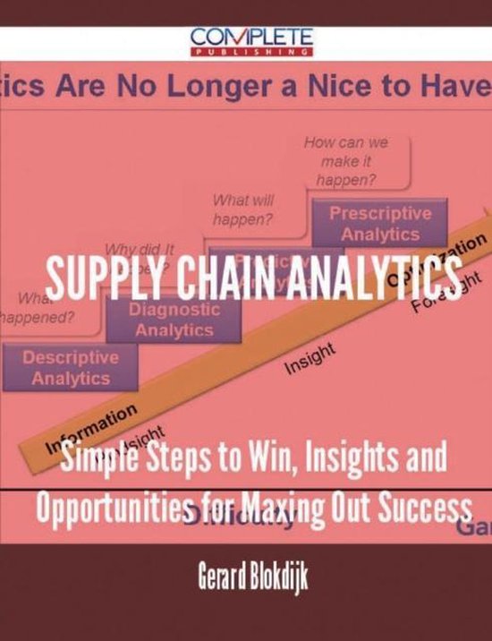 Supply Chain Analytics - Simple Steps to Win, Insights and ...