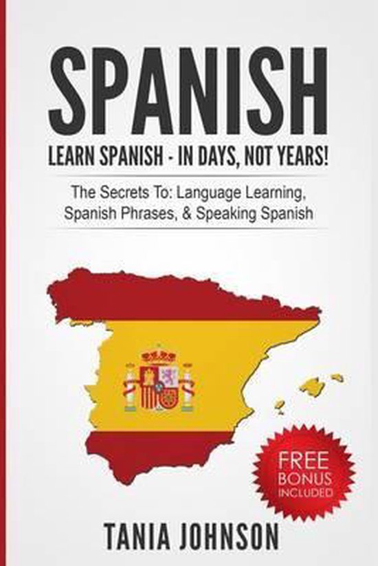 Spanish Learn Spanish In Days Not Years The Secrets To spanish-learn-spanish-in-days-not-years-the-secrets-to
