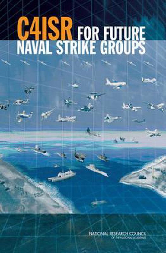 C4ISR for Future Naval Strike Groups, Committee on C4ISR for Future ...