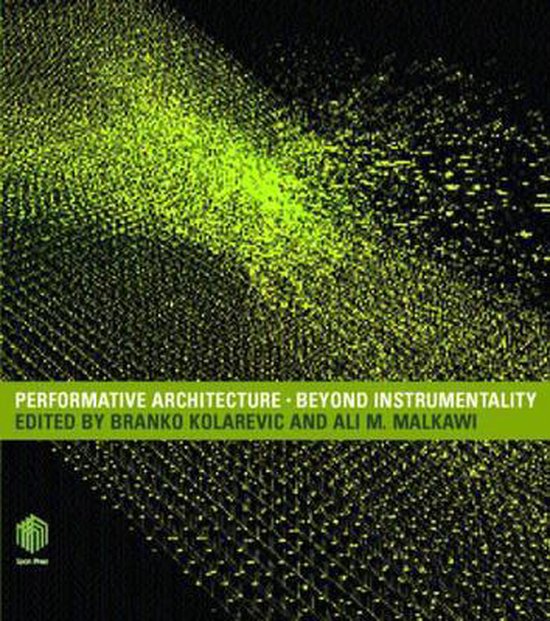 Performative Architecture, Branko Kolarevic | 9780415700832 | Boeken | bol