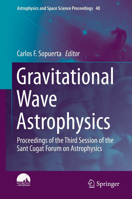 Astrophysics and Space Science Proceedings 40 - Gravitational Wave ...