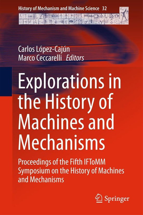 History of Mechanism and Machine Science 32 - Explorations in the ...