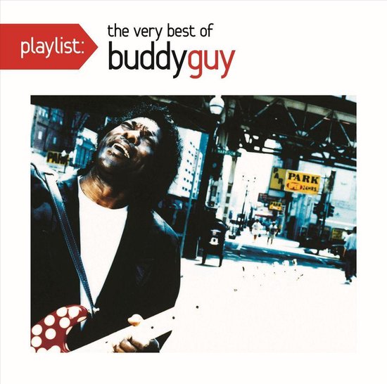 Playlist: The Very Best of Buddy Guy, Buddy Guy | CD (album) | Muziek ...