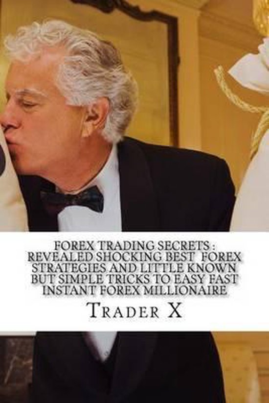 Forex Trading Secrets | 9781494260217 | Trader X | Boeken | bol