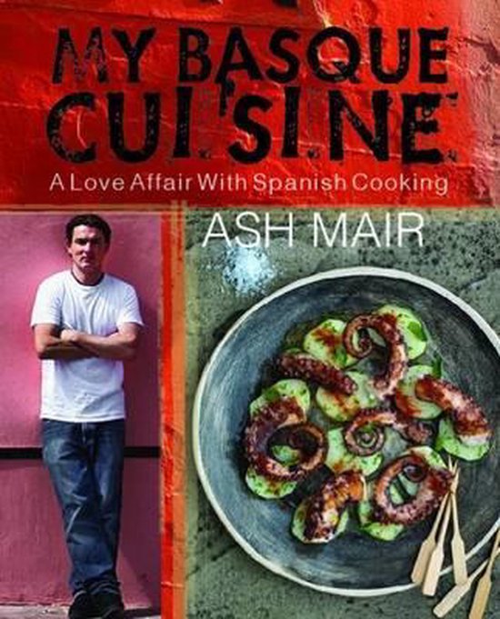 Basque Cuisine, Ash Mair | 9781780093413 | Boeken | bol.com