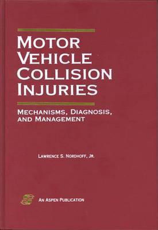 Motor Vehicle Collision Injuries, Jr. Lawrence Nordhoff | 9780834207271 ...