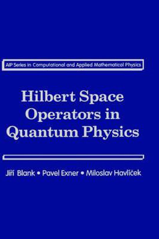 Hilbert-Space Operators in Quantum Physics | 9781563961427 | Pavel ...