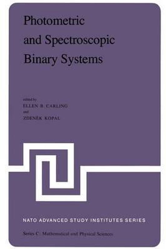 Nato Science Series C:69- Photometric and Spectroscopic Binary Systems ...