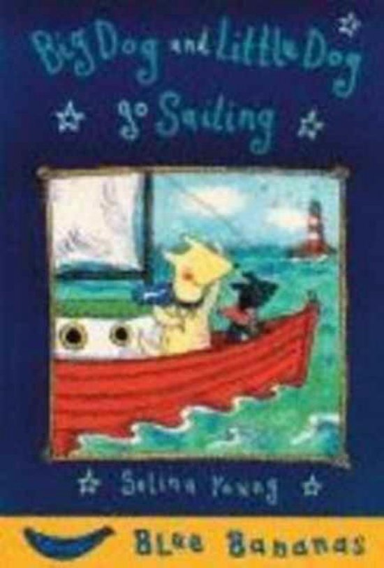 Big Dog and Little Dog Go Sailing, Selina Young | 9781405202565 ...