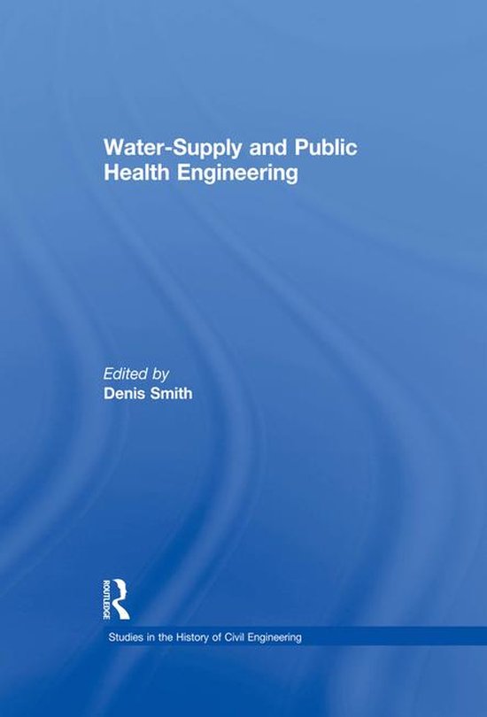Studies in the History of Civil Engineering - Water-Supply and Public ...