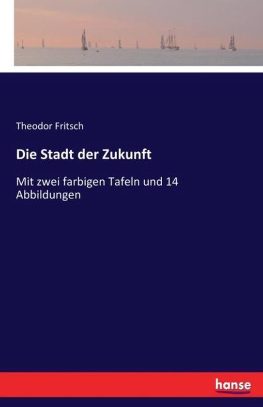 Die Stadt der Zukunft | 9783743694477 | Theodor Fritsch | Boeken | bol.com