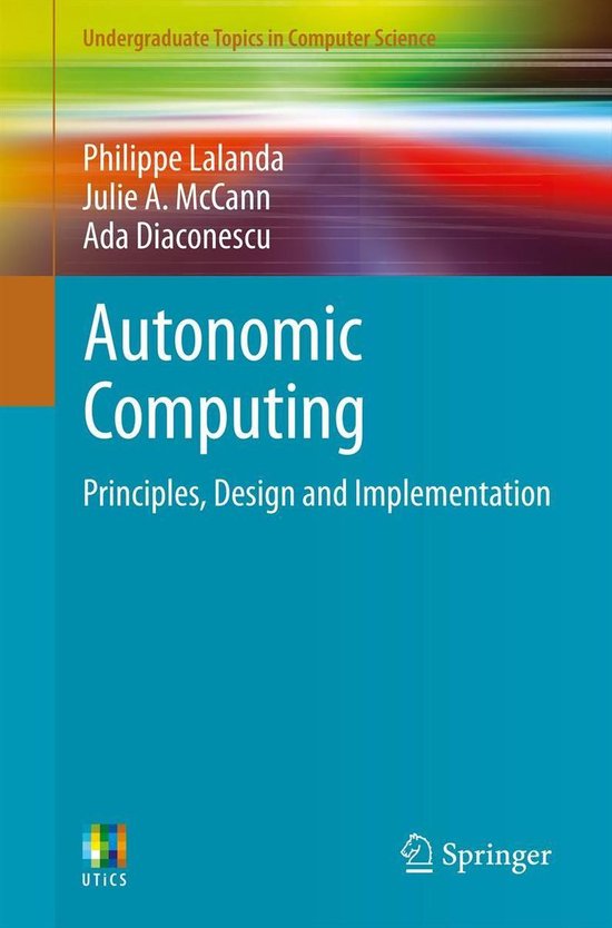 Undergraduate Topics in Computer Science - Autonomic Computing (ebook ... Undergraduate Topics in Computer Science - Autonomic Computing (ebook ...