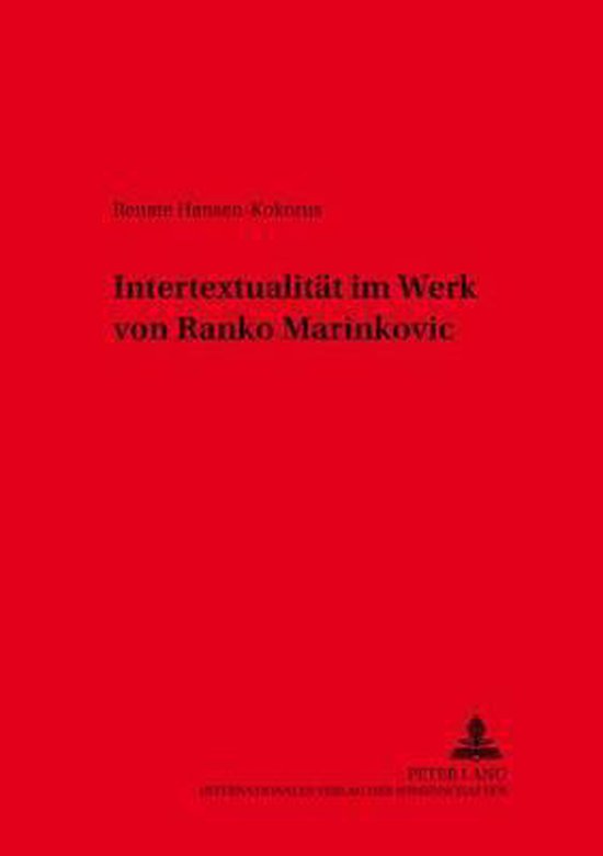 Beitraege Zur Slavistik- Intertextualitaet Im Werk Von Ranko Marinkovic ...