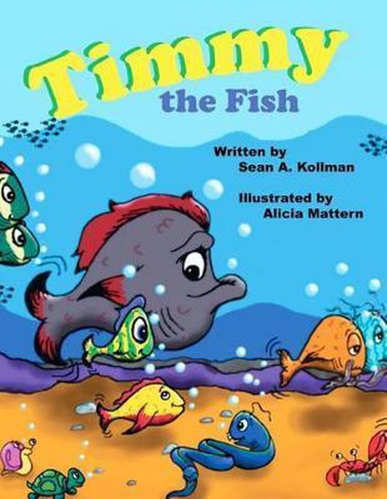 Timmy the Fish | 9781479110933 | Sean A Kollman | Boeken | bol.com
