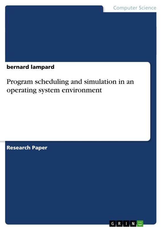 Program Scheduling And Simulation In An Operating System Environment Ebook Bernard