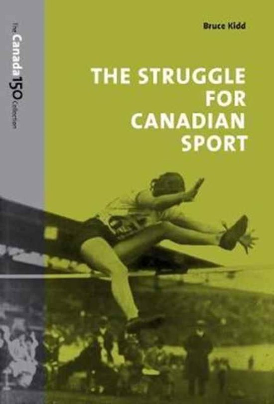 The Struggle for Canadian Sport, Bruce Kidd | 9781487522315 | Boeken ...