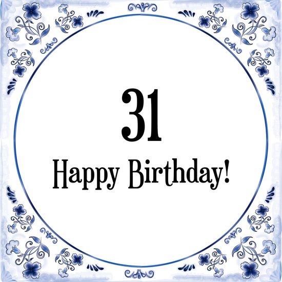 Verjaardag Tegeltje met Spreuk (31 jaar: Happy birthday! 31! + cadeau ...