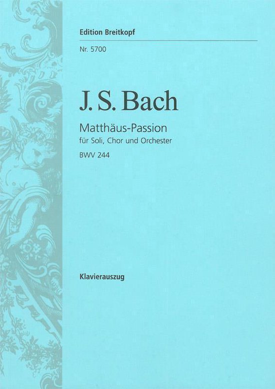 Matthäus Passion BWV 244 / St. Matthew Passion BWV, Johann Sebasti Bach ...