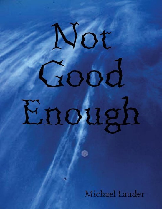 Not Good Enough (ebook), Michael Lauder | 9780244700560 | Boeken | bol