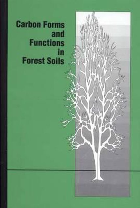 Carbon Forms & Functions in Forest Soils | 9780891188186 | Boeken | bol