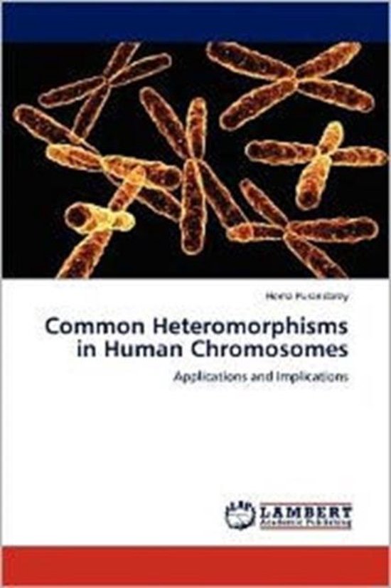 Common Heteromorphisms in Human Chromosomes | 9783659103377 | Hema ...