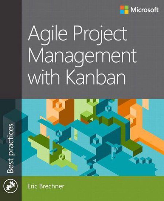 Developer Best Practices - Agile Project Management with Kanban (ebook), Eric Brechner... | bol