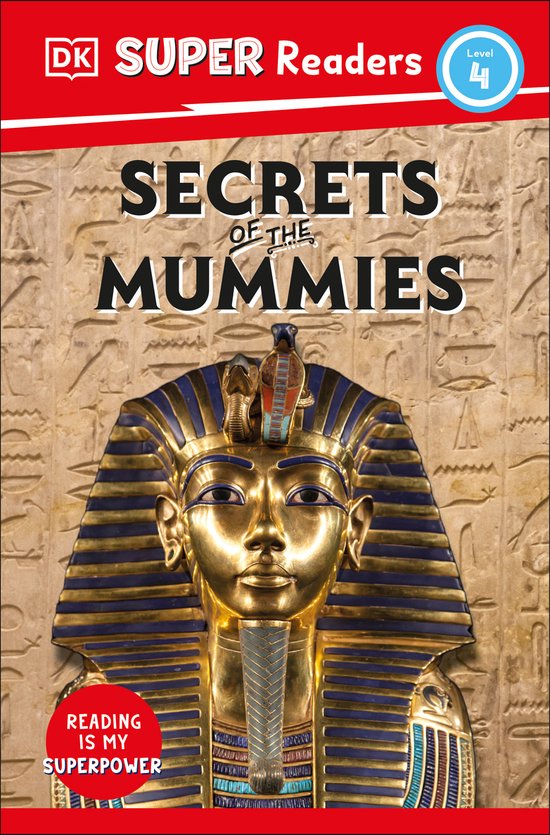 DK Super Readers- DK Super Readers Level 4 Secrets of the Mummies, Dk ...