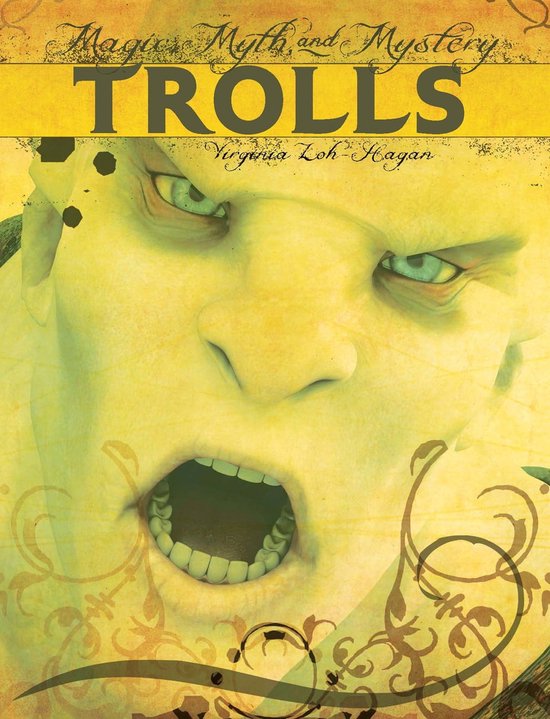 Magic, Myth, and Mystery - Trolls (ebook), Virginia Loh-Hagan ...