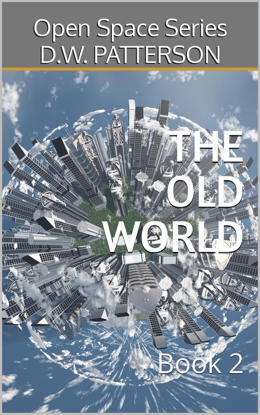 Open Space Series 2 - The Old World (ebook), D.W. Patterson ...
