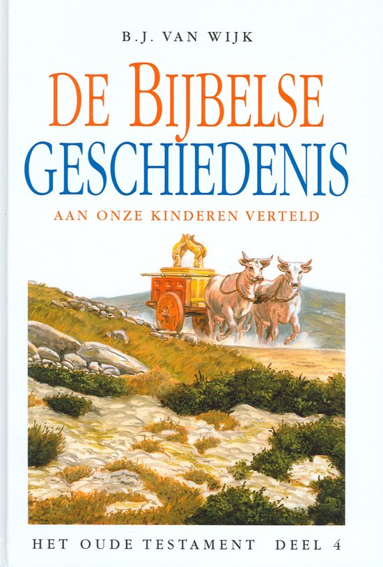 De Bijbelse Geschiedenis aan onze kinderen verteld - Het Oude Testament ...