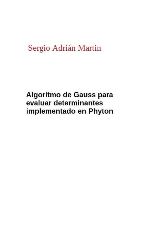 Algoritmo de Gauss para evaluar determinantes implementado en Phyton ...