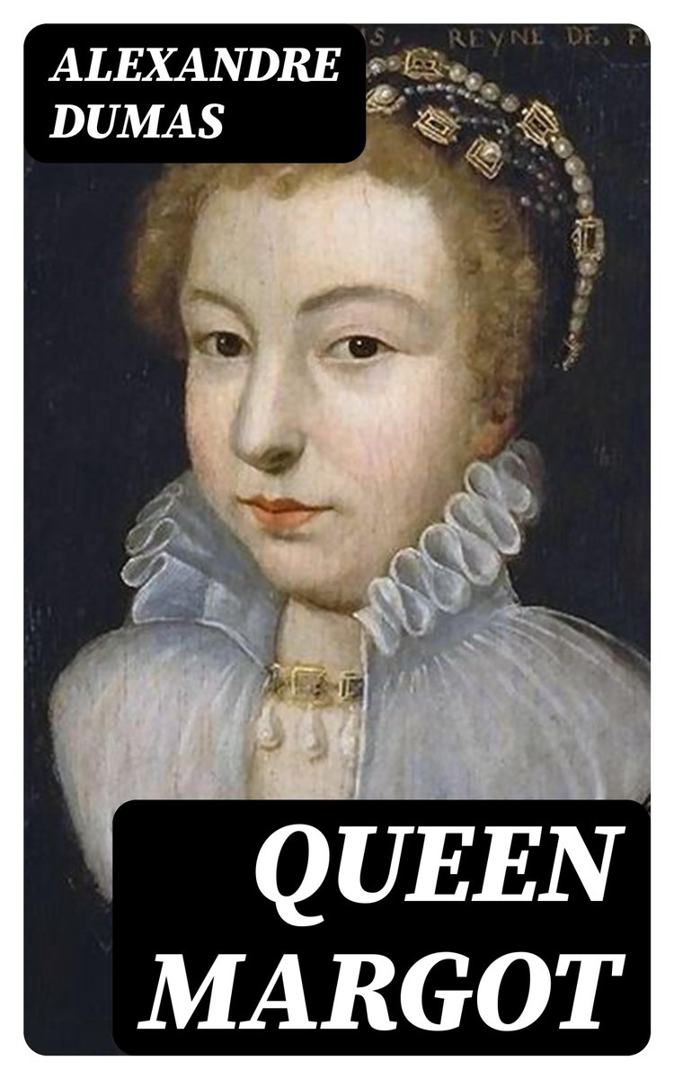 Queen Margot (ebook), Alexandre Dumas | 8596547390930 | Boeken | bol