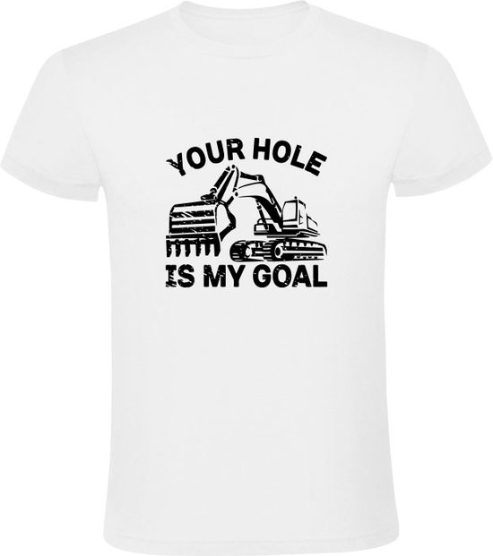 Your hole is my goal | Heren T-shirt | graafmachine | gat | grap ...