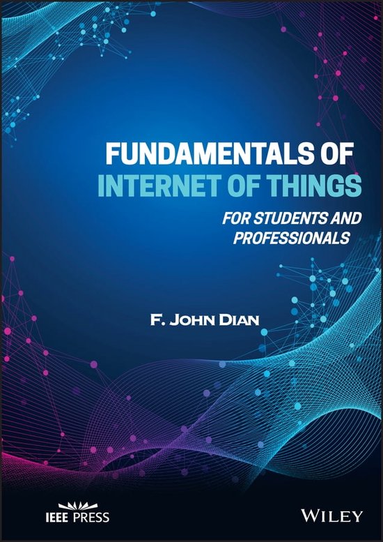 Fundamentals of Internet of Things (ebook), F. John Dian ...