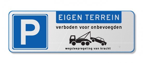Parkeerbord eigen terrein verboden toegang - aluminium DOR Klasse 1 - 5 ...