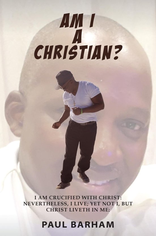 Am I A Christian (ebook), Paul Barham | 9781684863273 | Boeken | bol.com