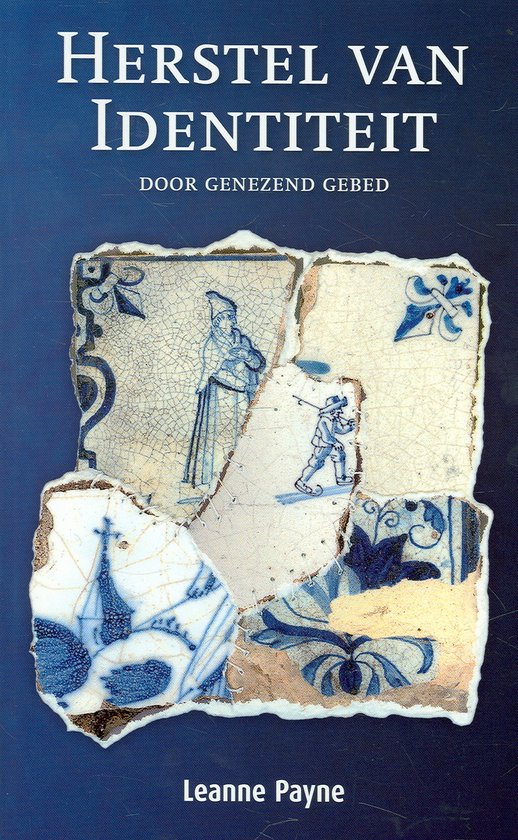 Herstel van identiteit, Leanne Payne | 9789072698117 | Boeken | bol