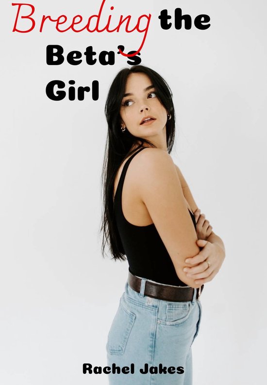 Breeding the Beta's Girl (ebook), Rachel Jakes | 9781005421830 | Boeken | bol.com