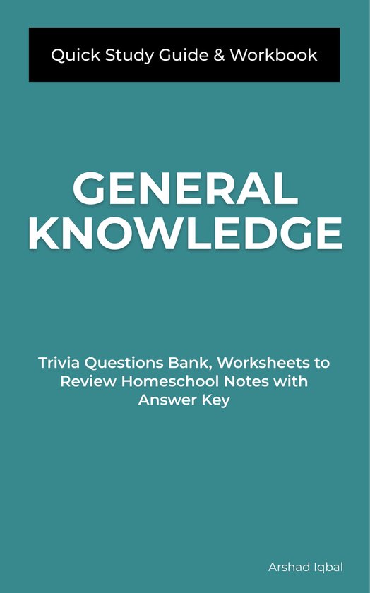 General Knowledge Quick Study Guide & Workbook: Trivia Questions Bank ...