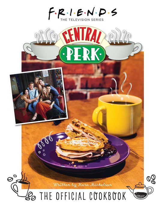 Friends: The Official Central Perk Cookbook (ebook), Kara Mickelson ...