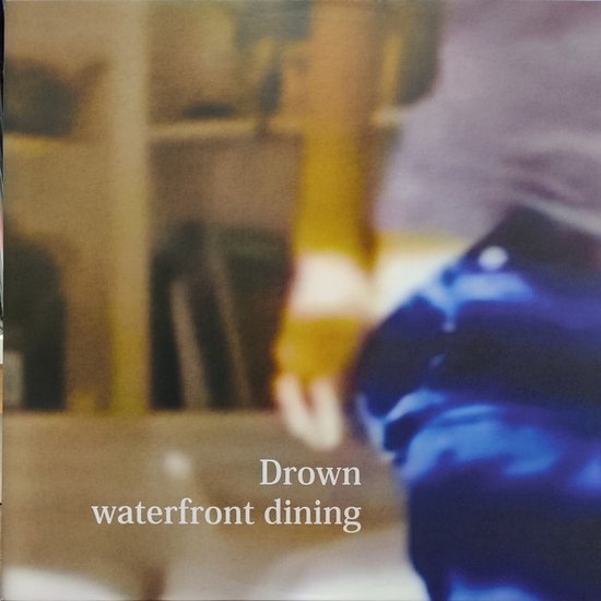 Waterfront Dining - Drown (LP), Waterfront Dining | Muziek | bol