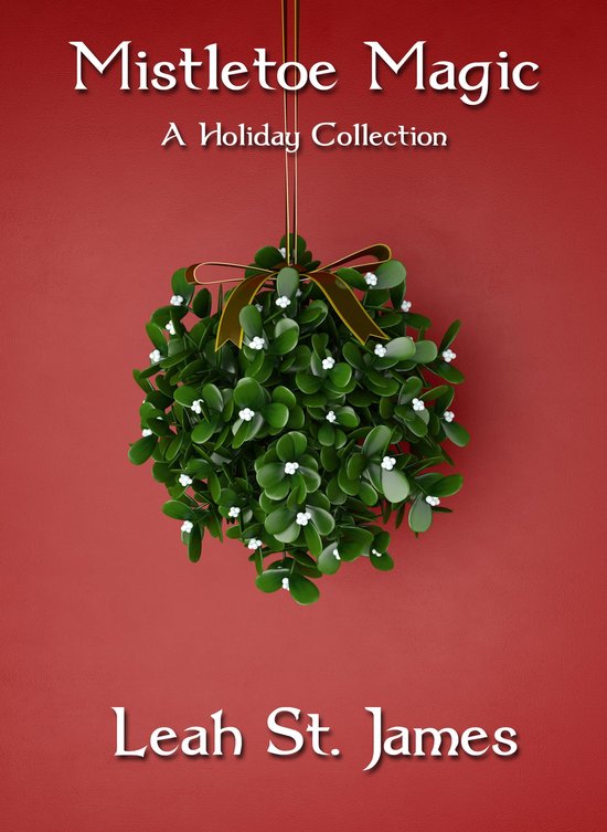 Mistletoe Magic (ebook), Leah St. James | 9780463302026 | Boeken | bol