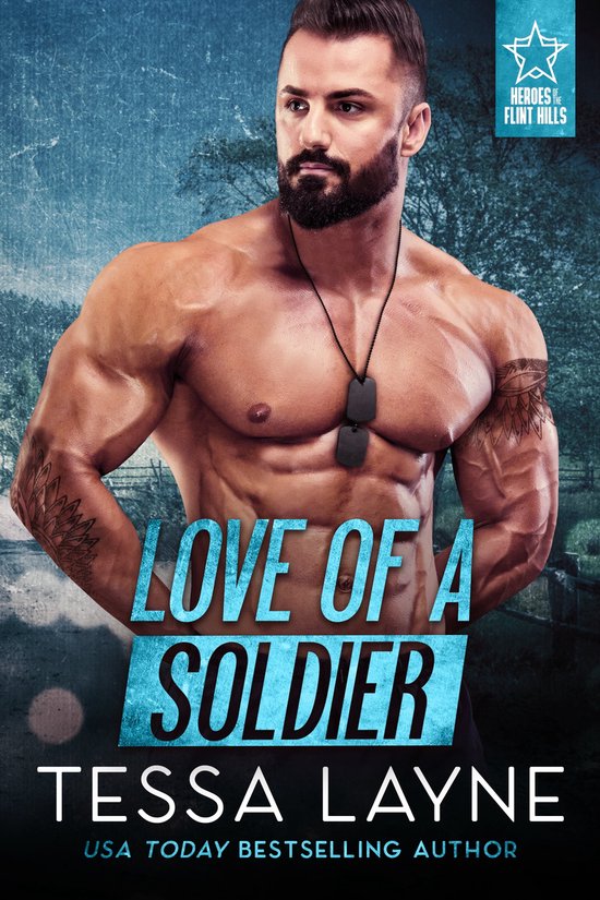 Heroes of the Flint Hills 6 - Love of a Soldier (ebook), Tessa Layne ...