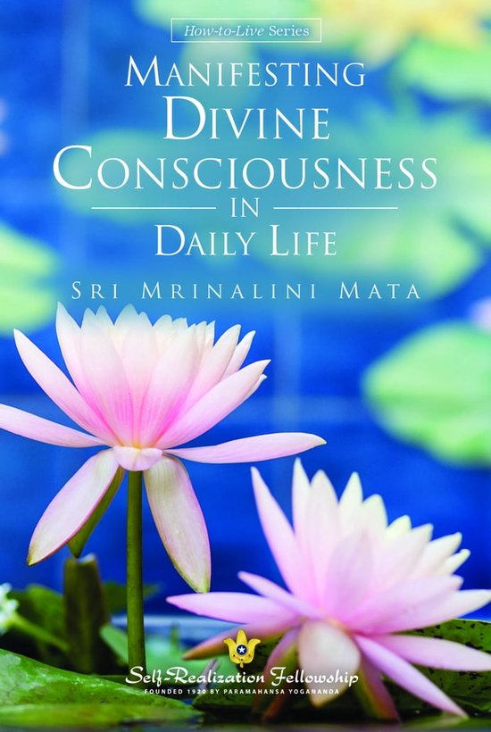 Manifesting Divine Consciousness in Daily Life (ebook), Sri Mrinalini ...